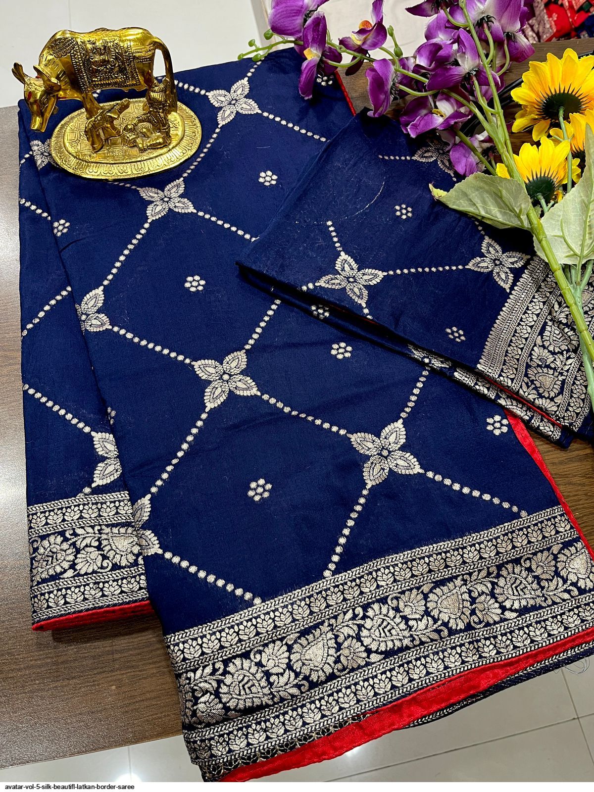 Avatar VOL 5 Silk BeautifL Latkan Border Saree